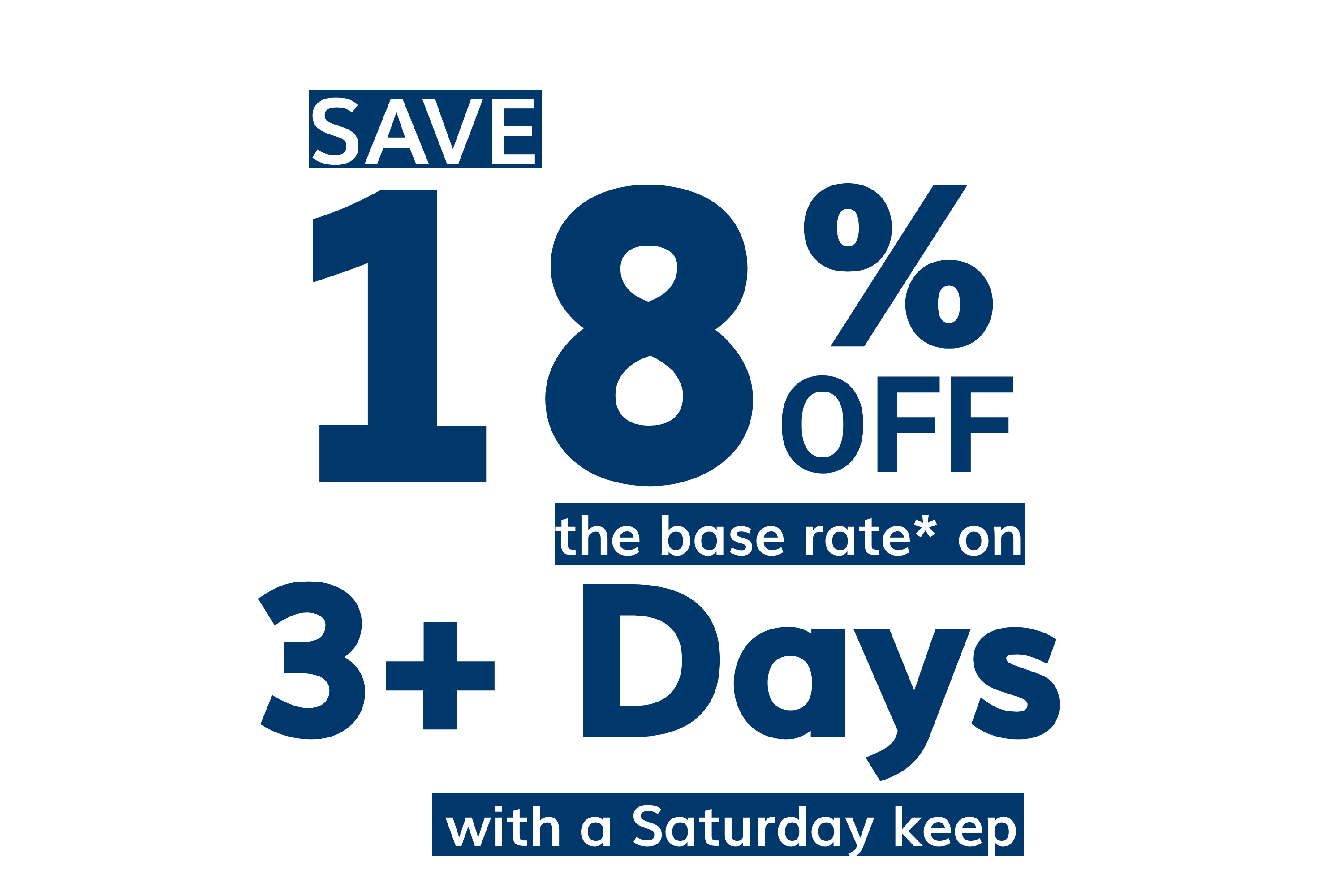 Save 18% off the base rate on 3+ days with a Saturday keep.